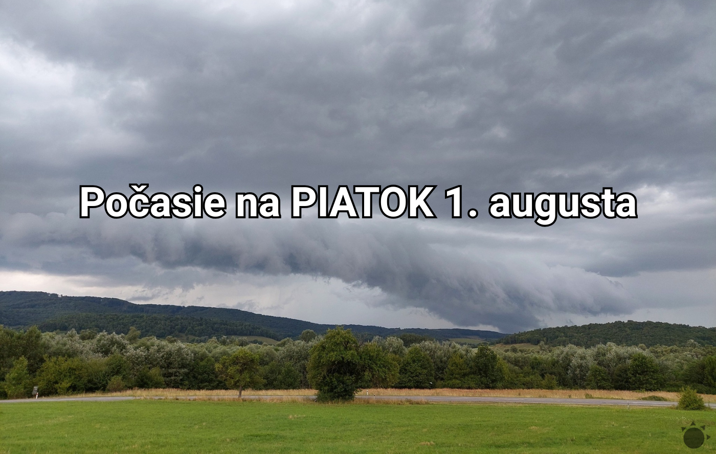 Počasie na zajtra, piatok 1. augusta: Opäť počítajte s búrkami. Kde sa ...