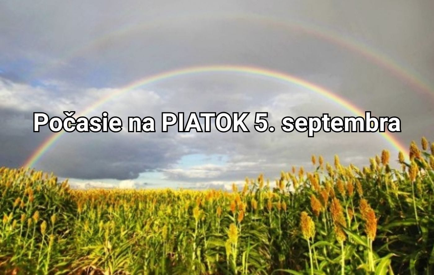 Predpoveď počasia na zajtra, piatok 5. septembra: Vracajú sa TROPICKÉ ...